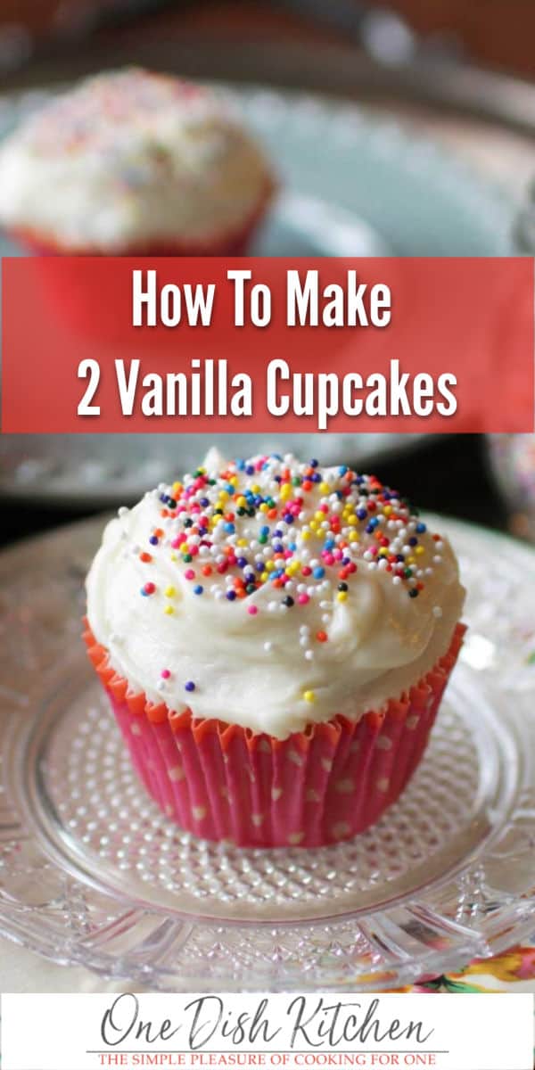 2 Vanilla Cupcakes - One Dish Kitchen