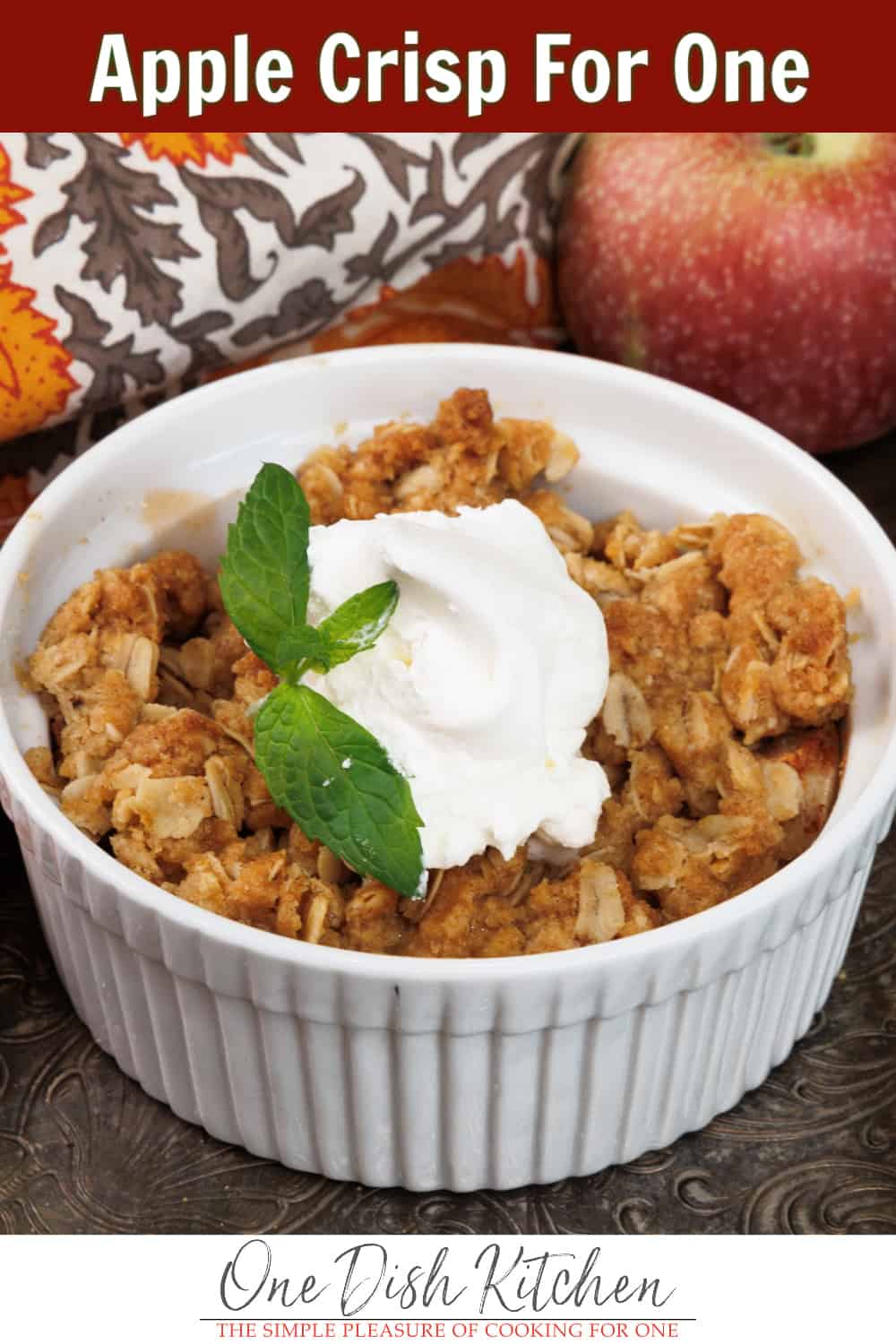 Easy Apple Crisp Recipe | Single Serving | One Dish Kitchen