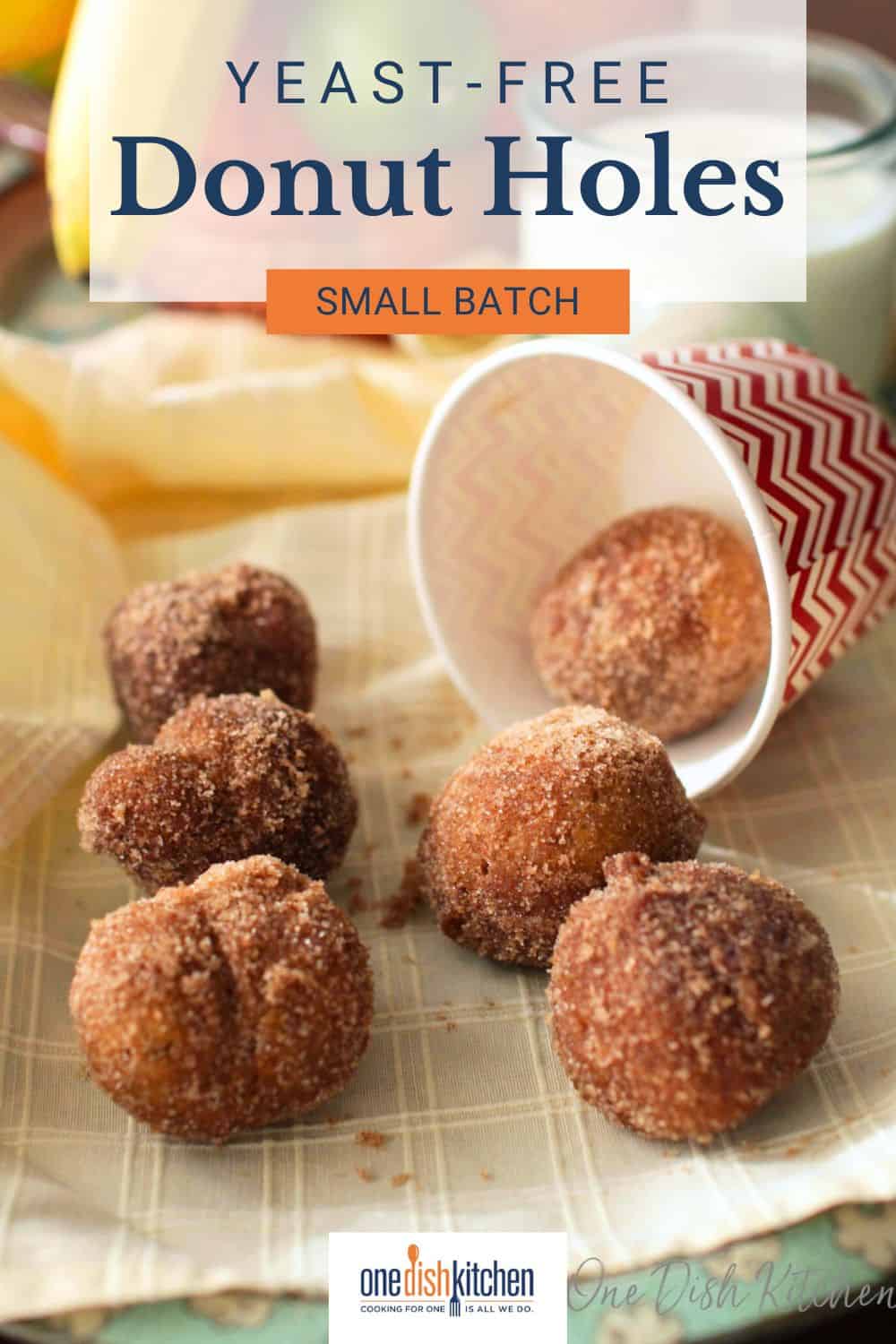 Small Batch Donut Holes - No Yeast - One Dish Kitchen