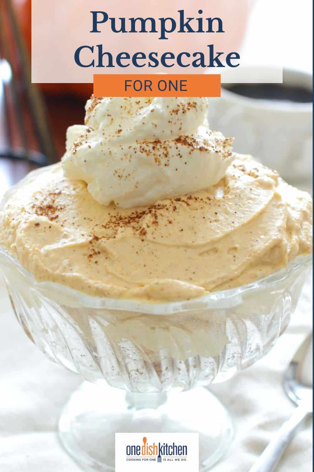 No-Bake Pumpkin Cheesecake For One - One Dish Kitchen