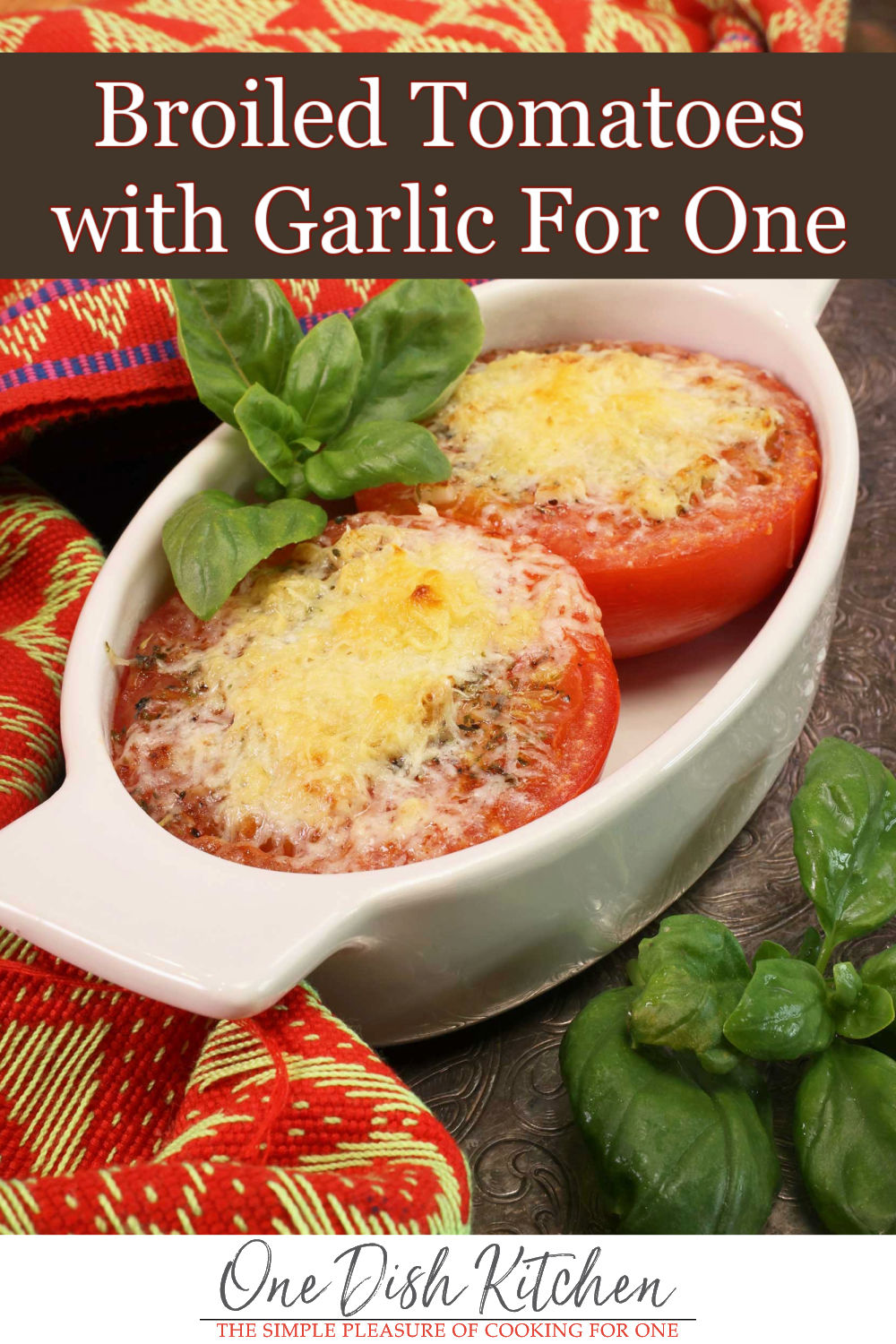 Broiled Tomatoes Recipe | Single Serving | One Dish Kitchen