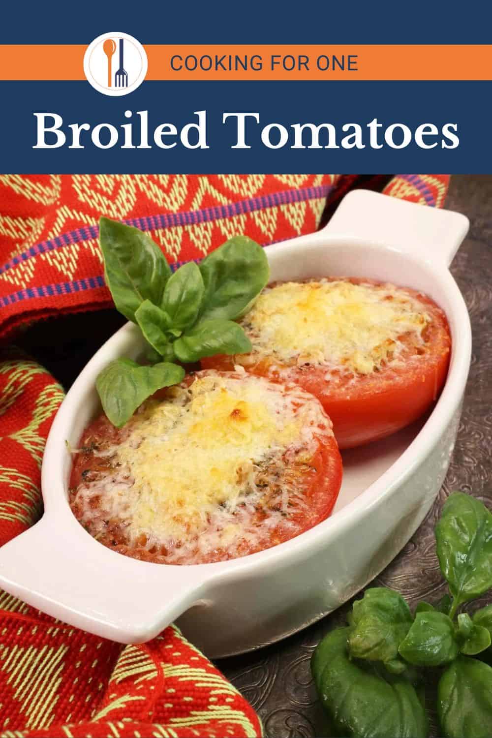 Broiled Tomatoes For One - One Dish Kitchen