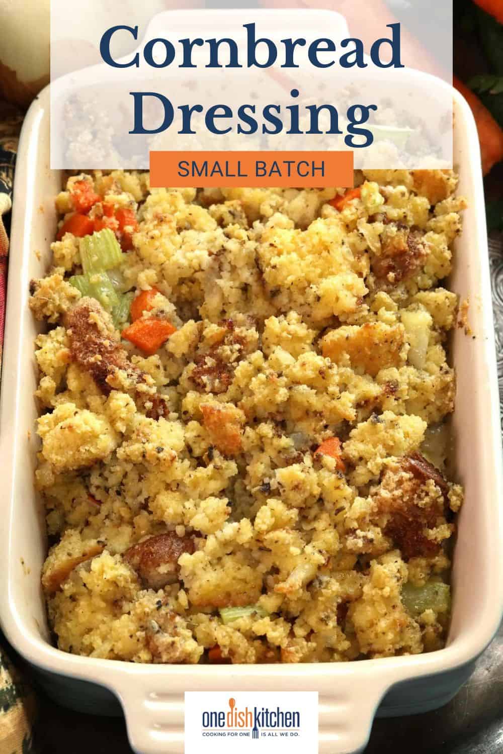 Small Batch Cornbread Dressing - One Dish Kitchen