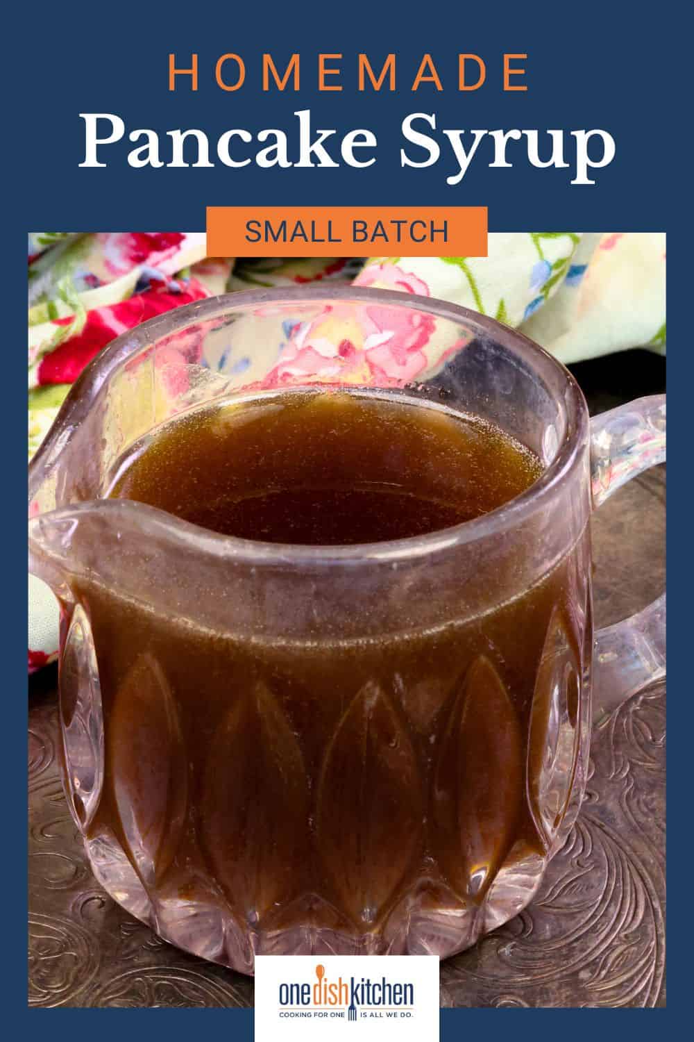 Small Batch Pancake Syrup - One Dish Kitchen