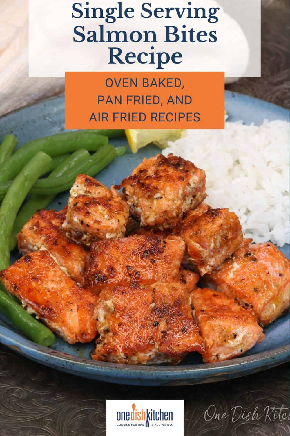 Salmon Bites For One, Three Ways - One Dish Kitchen